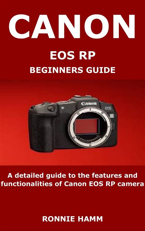 canon eos rp beginners guide a detailed guide to the features and