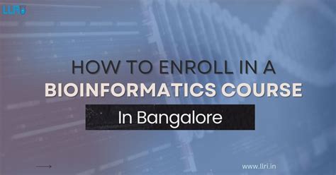How To Enroll In A Bioinformatics Course In Bangalore