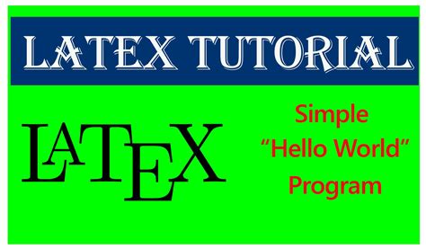 How To Write A Simple Hello World In Latex Villagecoder