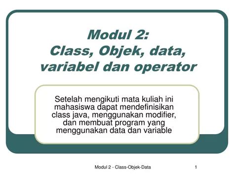 Ppt Modul 2 Class Objek Data Variabel Dan Operator Powerpoint