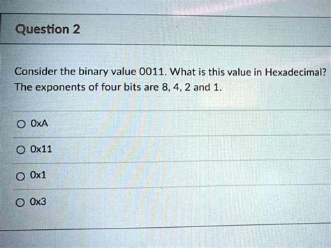 solved consider the binary value 0011 what is this value in
