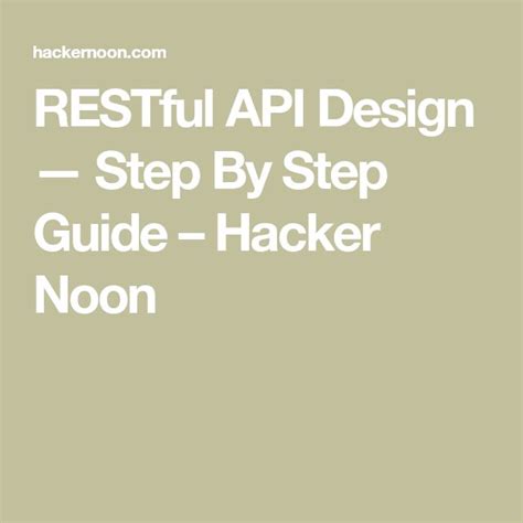 Restful Api Design — Step By Step Guide Hackernoon Learn Programming Data Science Step Guide