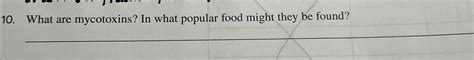 Solved What Are Mycotoxins In What Popular Food Might They