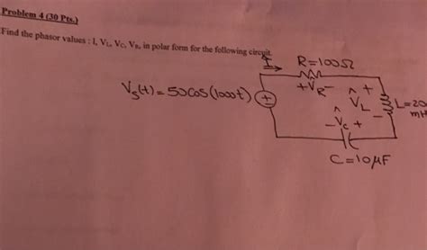 solved find the phasor values i v l v c v r in polar