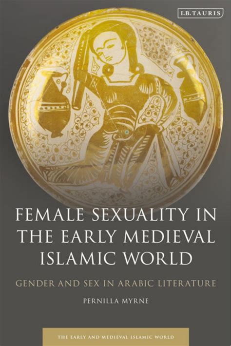 Ebook Female Sexuality In The Early Medieval Islamic World Gender And Sex In Arabic