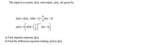 Solved The Input To A System X N And Output Y N Are