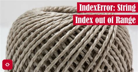 IndexError String Index Out Of Range The Renegade Coder