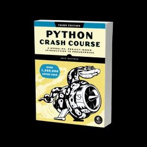 Python Crash Course, 3rd Edition: A Hands-On, Project-Based Introduction to Programming ...