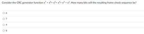 Solved Consider The Crc Generator Function X7x3x11 How