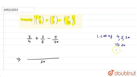 Simplify 3 4 2 5 5 20 Class 12 Web Questions Maths Web Top Questions Doubt