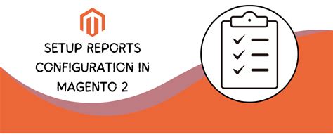 How To Set Up Reports Configuration In Magento 2 Magecurious