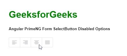 Angular PrimeNG Form SelectButton Disabled Options GeeksforGeeks
