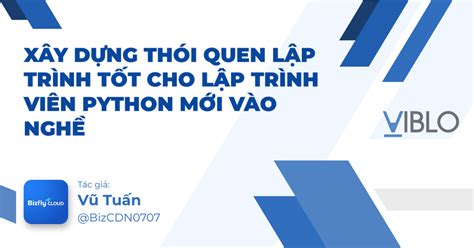 Xây dựng thói quen lập trình tốt cho lập trình viên Python mới vào nghề