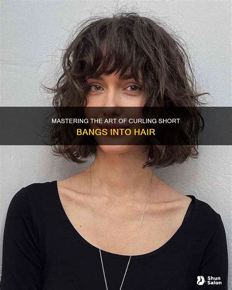 Mastering The Art Of Curling Short Bangs Into Hair Shunsalon