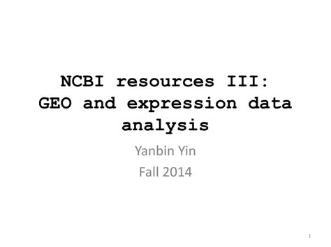 Ppt Ncbi Resources Iii Geo And Expression Data Analysis Powerpoint Presentation Id6972214
