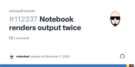 Notebook Renders Output Twice · Issue 112337 · Microsoftvscode · Github