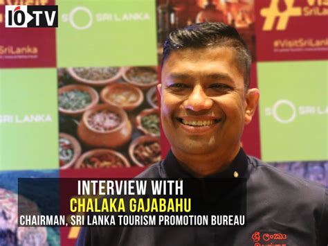 Chalaka Gajabahu Chairman Sri Lanka Tourism Promotion Bureau
