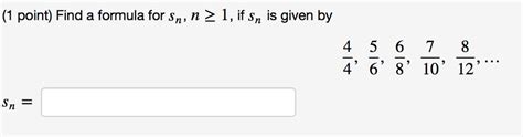Solved Point Find A Formula For S N N If Sn S Given Chegg