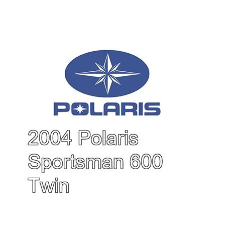 2004 Polaris Sportsman 600 Twin
