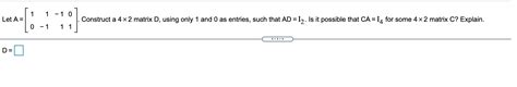Solved 1 1 10 Let A Construct A 4 X 2 Matrix D Using Only