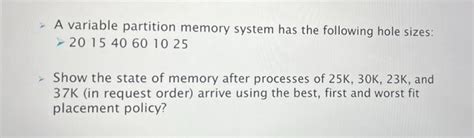Solved A Variable Partition Memory System Has The