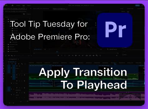 Tool Tip Tuesday For Adobe Premiere Pro Apply Transition To Playhead Seriously Photography