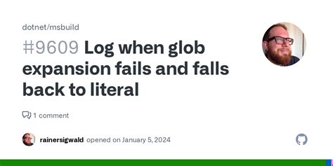 Log When Glob Expansion Fails And Falls Back To Literal · Issue 9609 · Dotnetmsbuild · Github