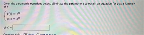 Solved Given The Parametric Equations Below Eliminate The Chegg