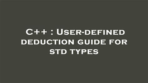 c user defined deduction guide for std types youtube
