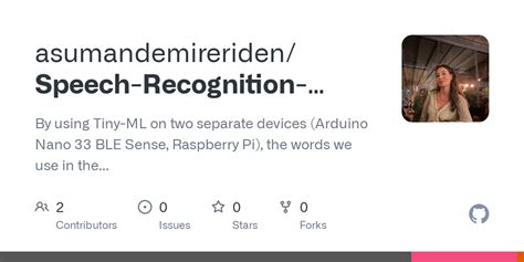 GitHub Asumandemireriden Speech Recognition Using Tiny Machine Learning On Different Edge
