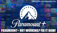 Paramount Plus Not Working Here Are 10 Ways To Fix It