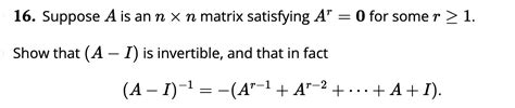 Solved 16 Suppose A Is An N×n Matrix Satisfying Ar0 For