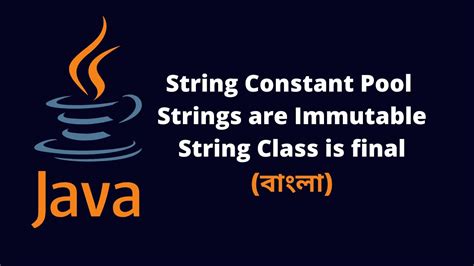 String Constant Pool In Java String Is Immutable String Class Is Final Bengali বাংলা