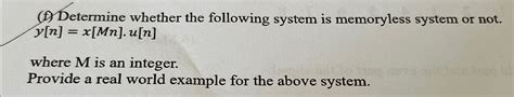 Solved F ﻿determine Whether The Following System Is