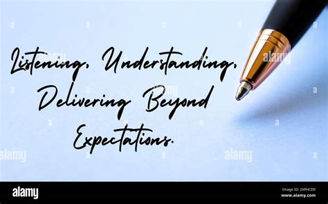Listening Understanding Delivering Beyond Expectations Text With Close Up Pen Background