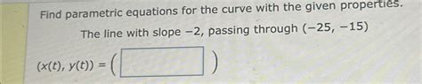 solved find parametric equations for the curve with the