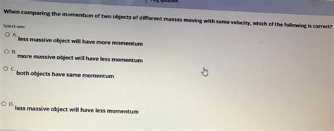 solved con when comparing the momentum of two objects of