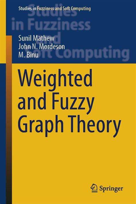 Weighted And Fuzzy Graph Theory Sunil Mathew Buch Jpc