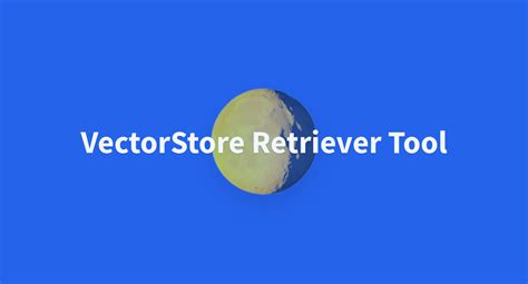 Vectorstore Retriever Tool A Hugging Face Space By Chris4k