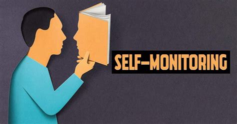 How To Master Self Monitoring 9 Effective Tips