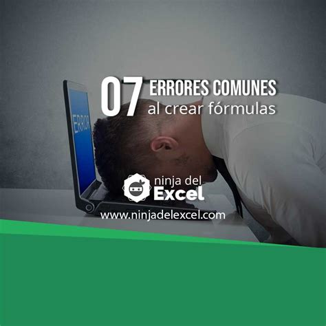 07 Errores Comunes al Crear Fórmulas en Excel Ninja del Excel