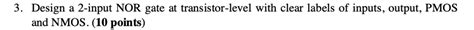 Solved 3 Design A 2 Input NOR Gate At Transistor Level With Chegg Com