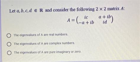 solved let a b c d e r and consider the following 2 x 2