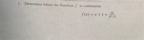 Solved Determine Where The Function F Is Continuous Chegg