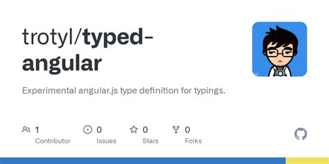GitHub Trotyl Typed Angular Experimental Angular Js Type Definition For Typings