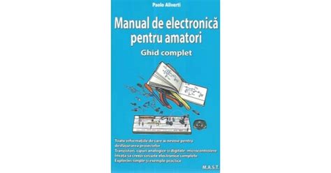 Manual De Electronica Pentru Amatori Paolo Aliverti Okaziiro