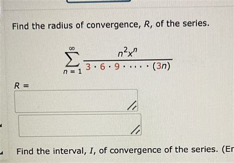 Solved Find the radius of convergence, R, ﻿of the | Chegg.com