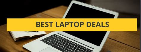Best Laptop Deals Today What You Need To Know