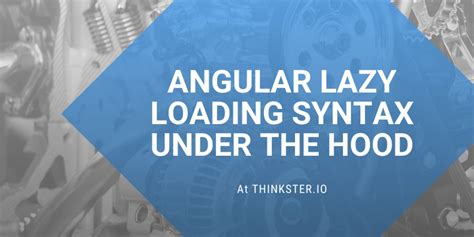 Angular Lazy Loading Syntax Under The Hood Dev Community