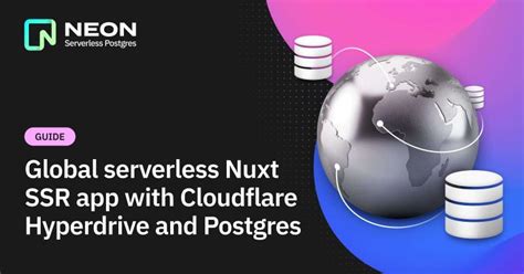neon on linkedin build and deploy a global serverless nuxt ssr app with cloudflare…
